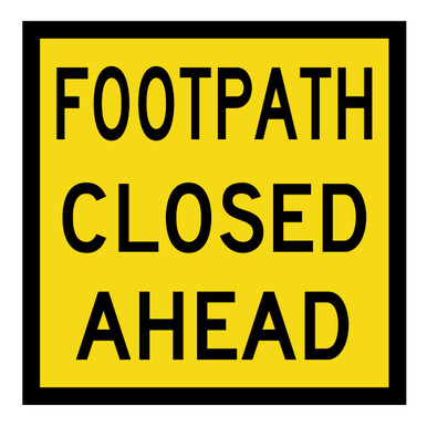 Footpath Closed - Corflute - Multi Message Sign - QLD - 600 x 600mm | SAYKA