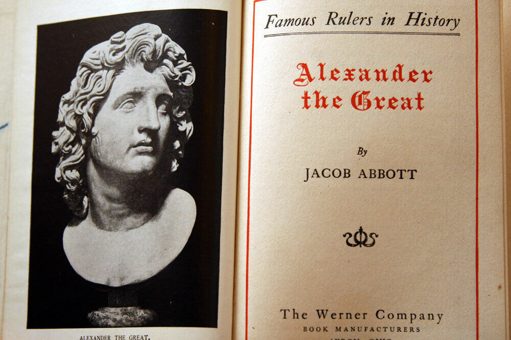 Alexander the Great by Jacob Abbott 1910 Werner Company Famous Rulers ...