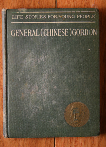 GENERAL ('Chinese') GORDON by George P. Upton 1912 Life Stories for ...