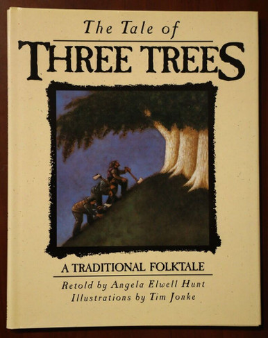 The Tale of Three Trees: Traditional Folktale by Angela Elwell Hunt ...