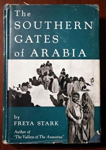 The Southern Gates of Arabia by Freya Stark 1936 First Edition HC/DJ ...