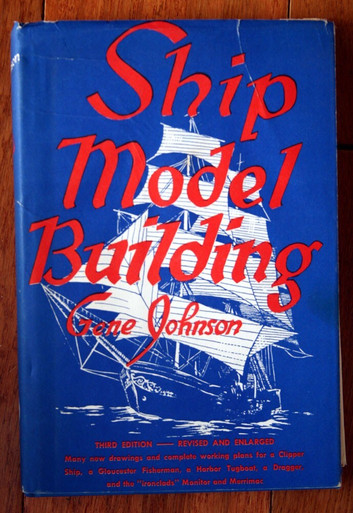 Ship Model Building by Gene Johnson 1961 HC/DJ Third Edition ...