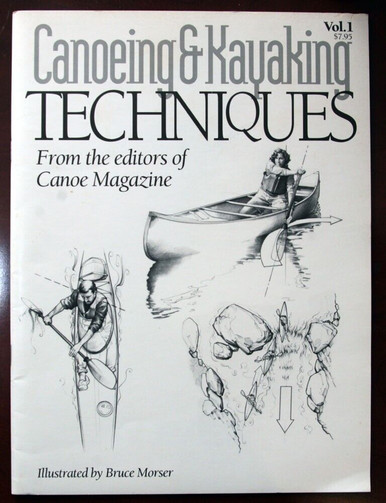 Canoeing & Kayaking Techniques Illustrated by Bruce Morser 1992 Canoe ...