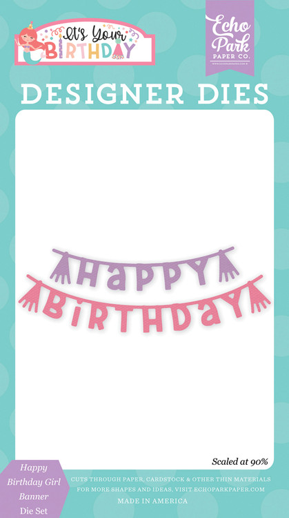 Its Your Birthday Girl Happy Birthday Girl Banner Small Die Set