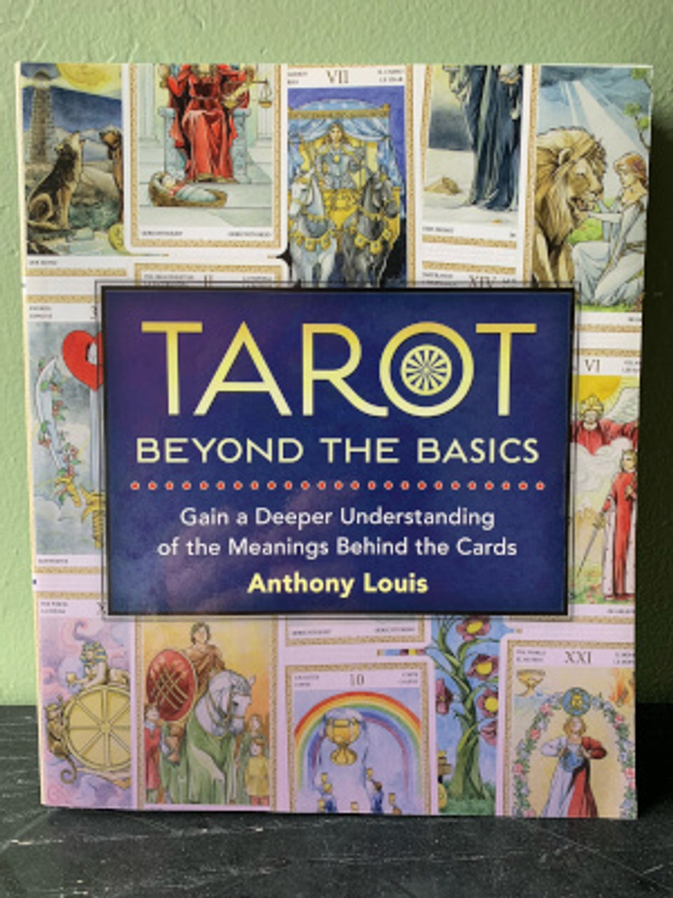 Tarot Beyond the Basics: Gain a Deeper Understanding of the Meanings ...