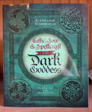 Celtic Lore & Spellcraft of the Dark Goddess: Invoking the Morrigan