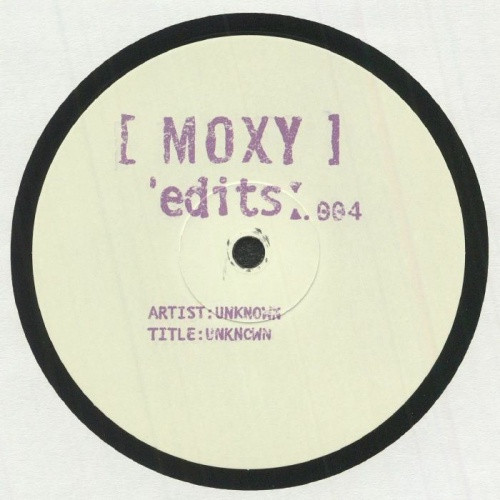 Unknown Artist - Moxy Edits 004 - 12" Vinyl - Ear Candy Music
