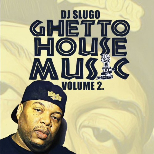 Dj Slugo - Ghetto House Music Vol. 2 - 12" Vinyl - Ear Candy Music