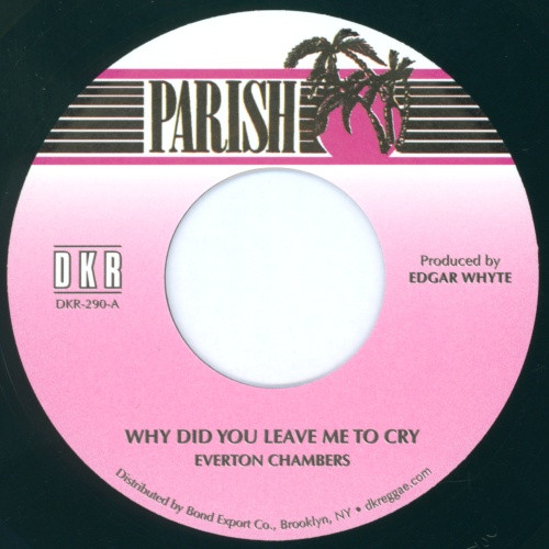 Everton Chambers - Why Did You Leave Me To Cry - 7" Vinyl - Ear Candy Music