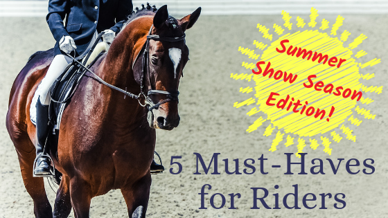 5 Must-Haves for Riders, Summer Show Season Edition - Marys Tack & Feed