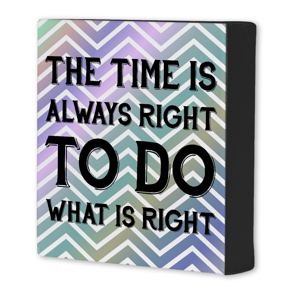 The Time Is Always Right - Gallery Wrap - Jefferson St. Designs