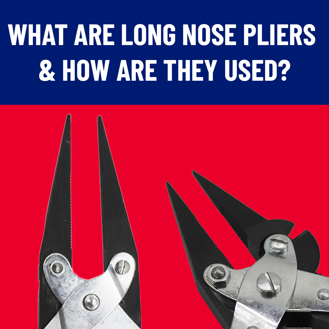 What are Long Nose Pliers & How Are They Used? - Maun Industries Limited