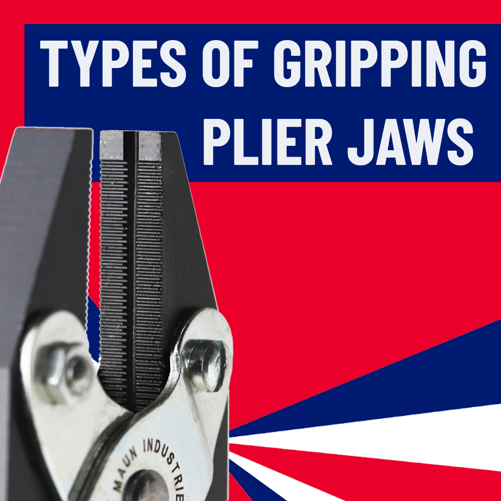 Types Of Gripping Pliers - Maun Industries Limited