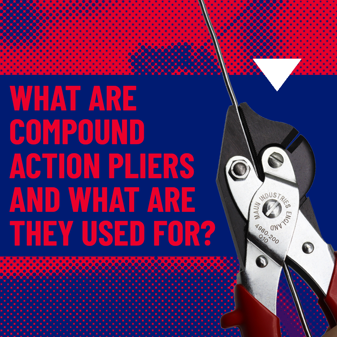What Are Compound Action Pliers And What Are They Used For? - Maun ...