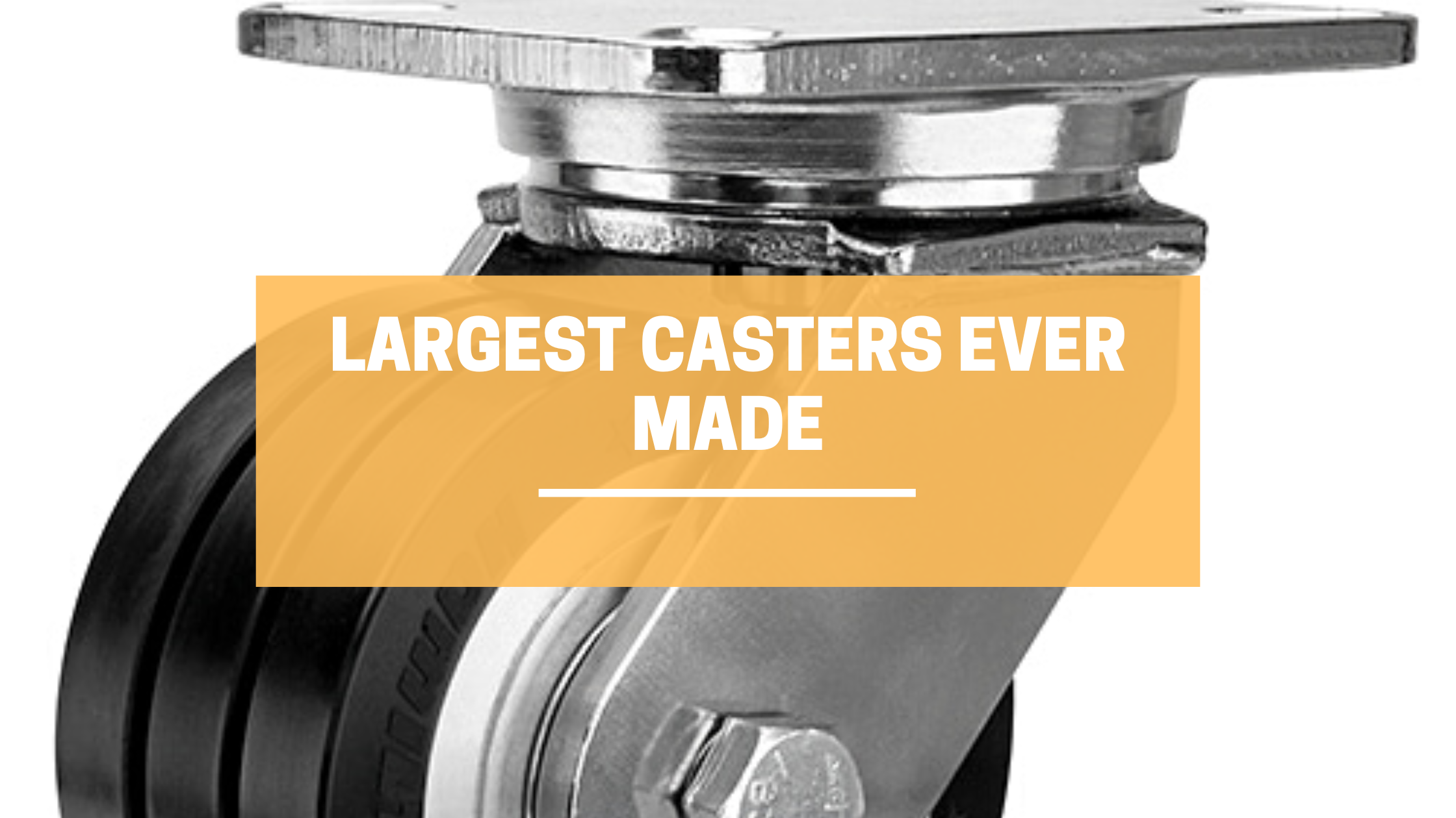Largest Casters Ever Made - LINCO CASTERS & INDUSTRIAL SUPPLY