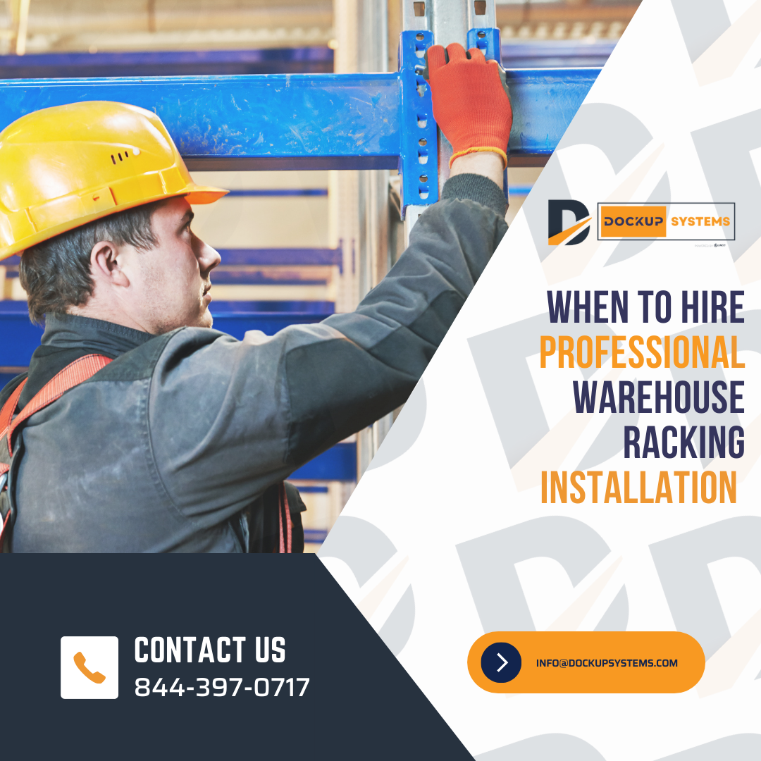 When To Hire Professional Warehouse Racking Installation - DockUp ...