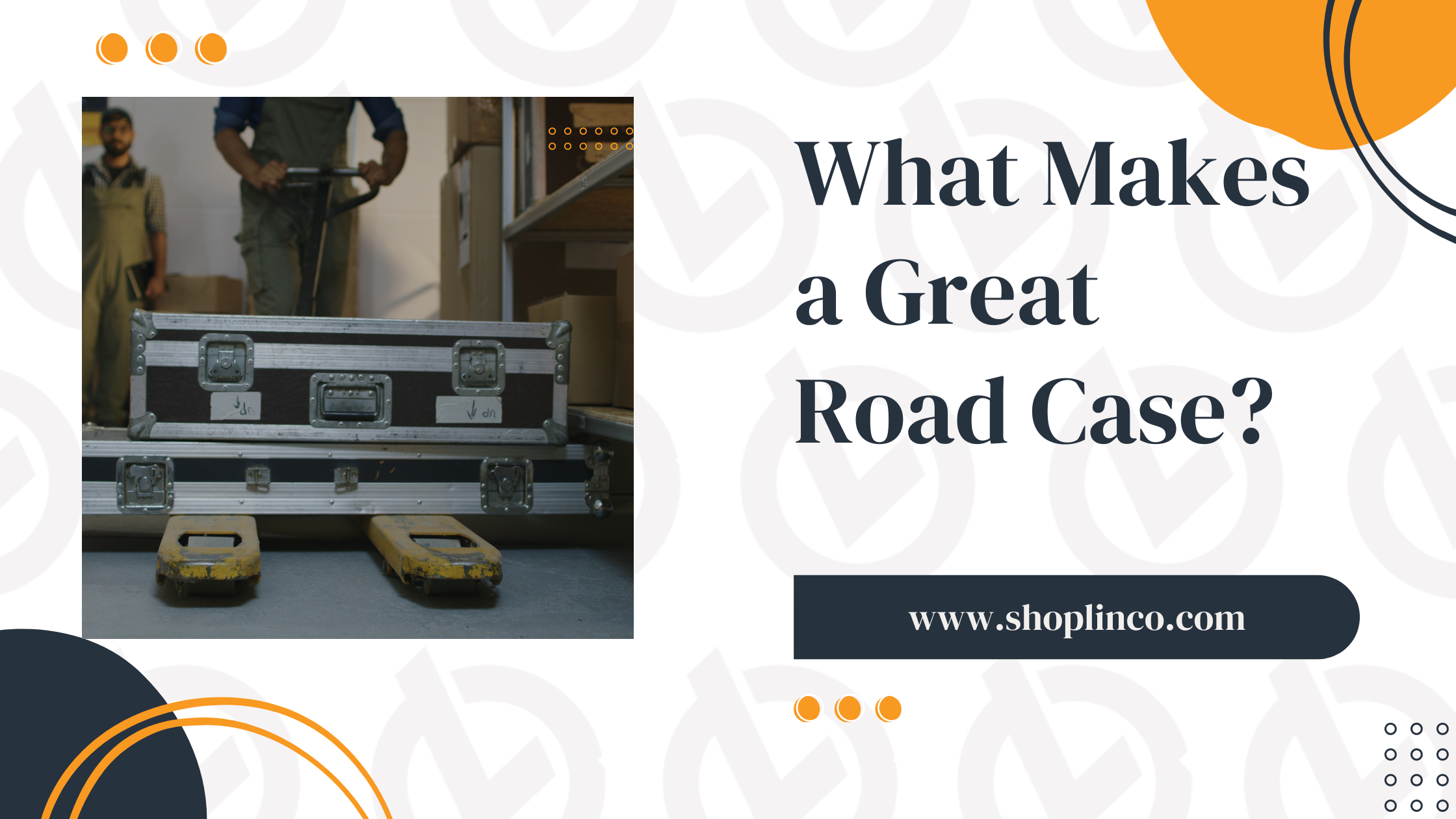 What Makes a Great Road Case - LINCO CASTERS & INDUSTRIAL SUPPLY