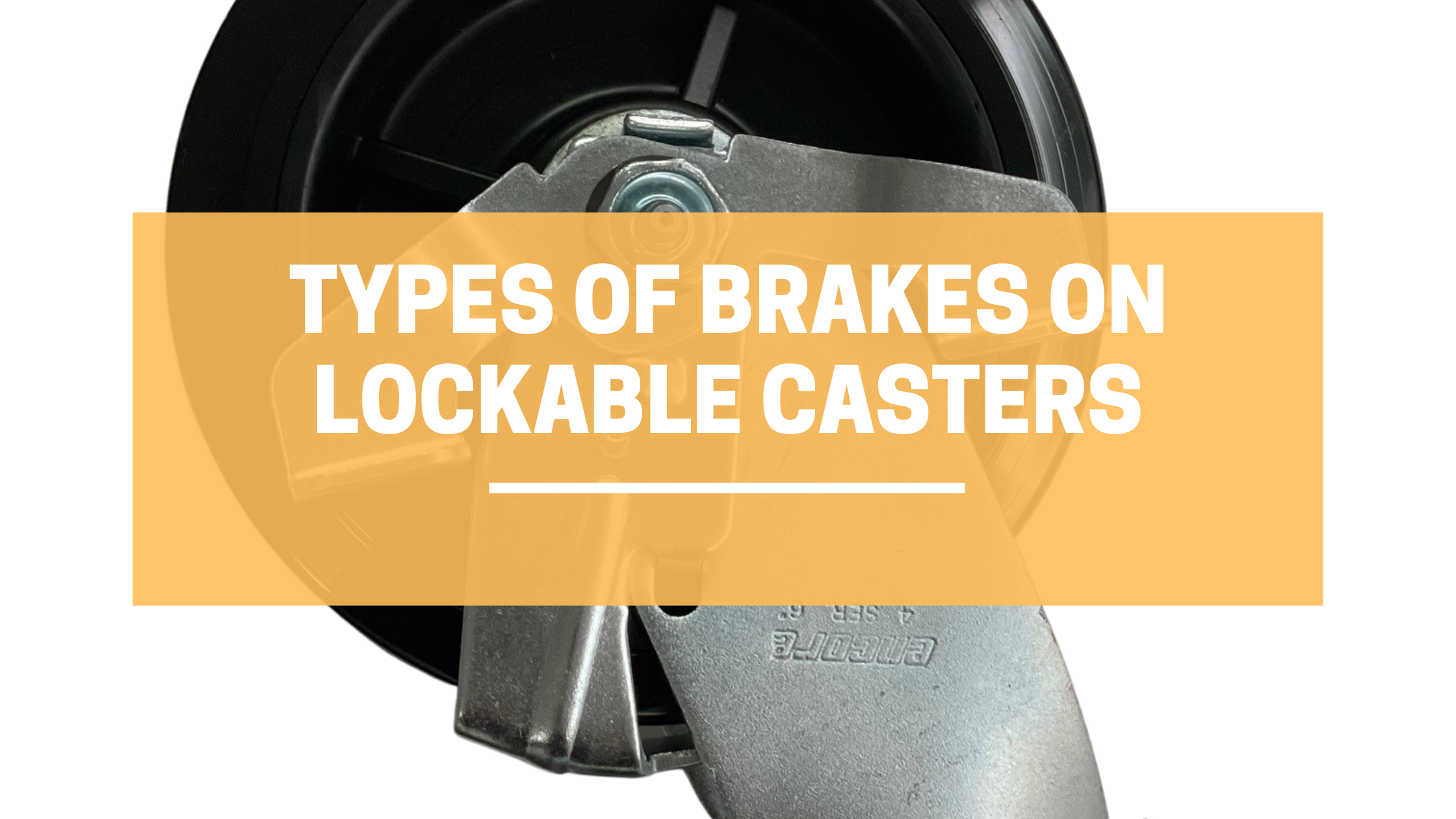 Types of Brakes on Lockable Casters - LINCO CASTERS & INDUSTRIAL SUPPLY