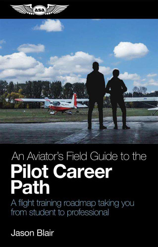 SkySupplyUSA | ASA An Aviator's Field Guide to the Pilot Career Path ...