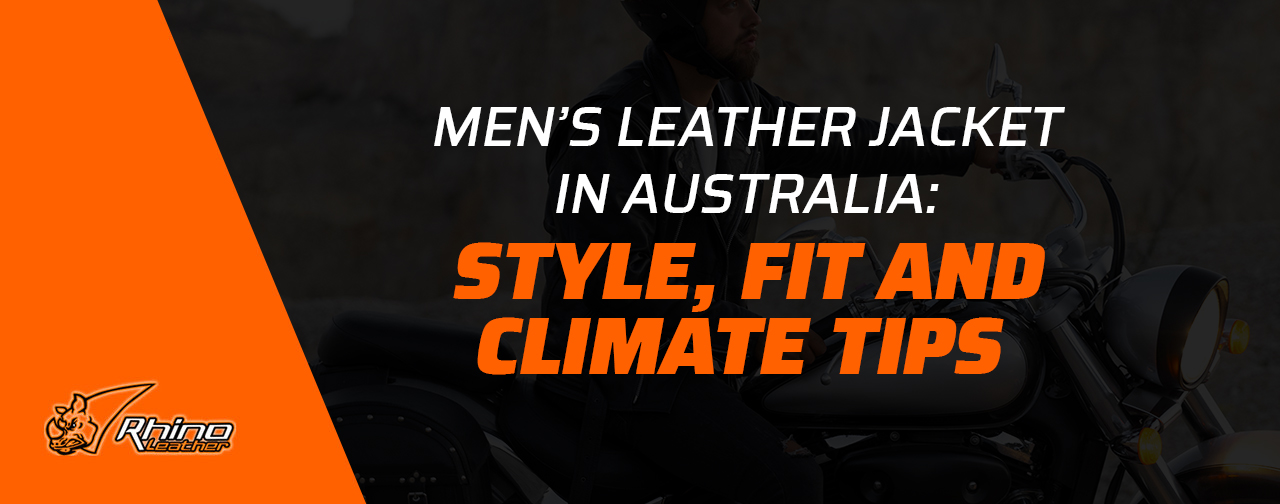 Men’s Leather Jackets in Australia – Style, Fit and Climate - RhinoLeather