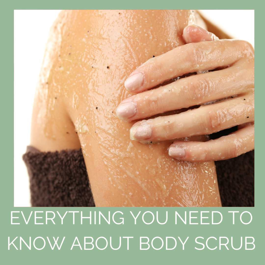 Body Scrubs: Your Complete Guide For the Smoothest Skin Top-to-Toe ...