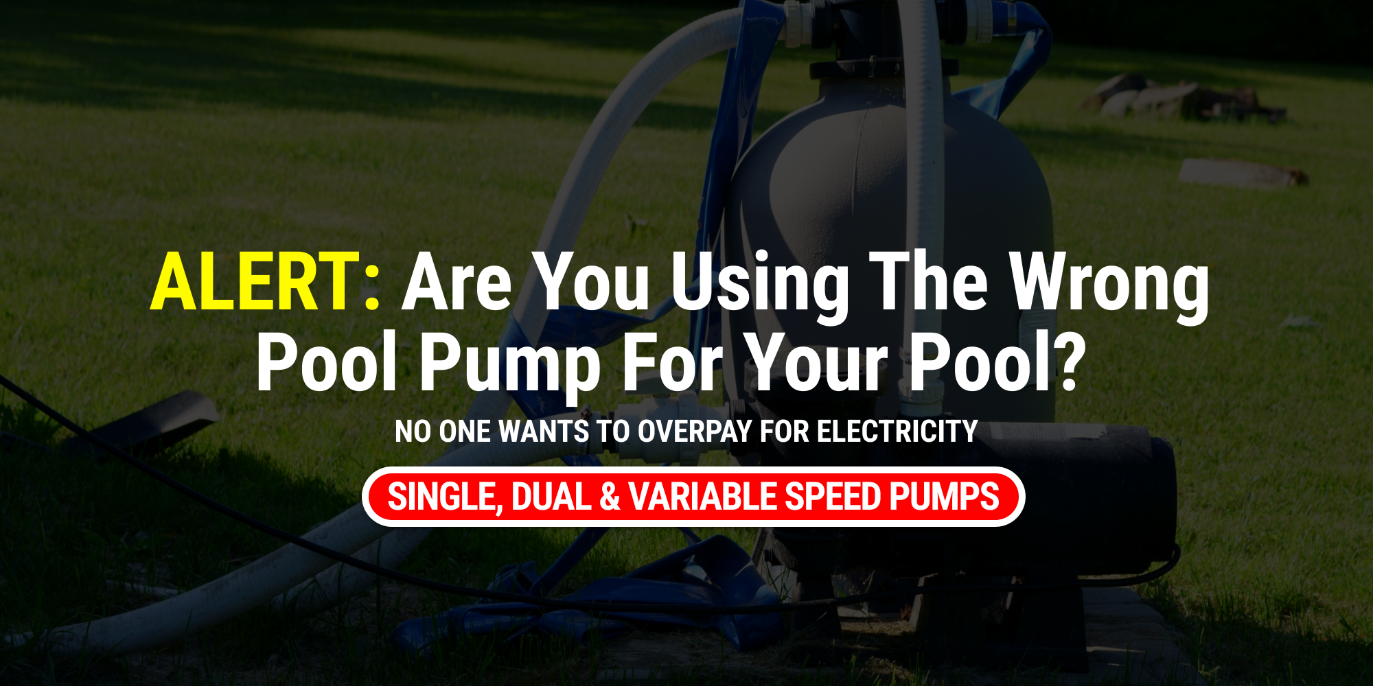Are You Using The Wrong Pump For Your Pool? - Island Recreational