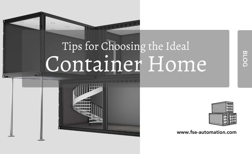 Tips for Choosing the Ideal Container Home - Future Sky Equipment LLC