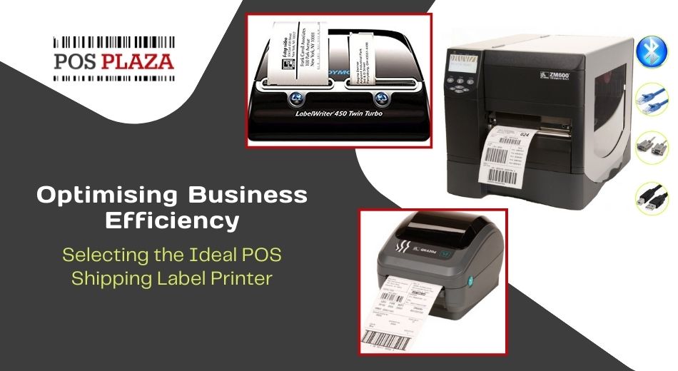 Optimising Business Efficiency: Selecting the Ideal POS Shipping Label ...