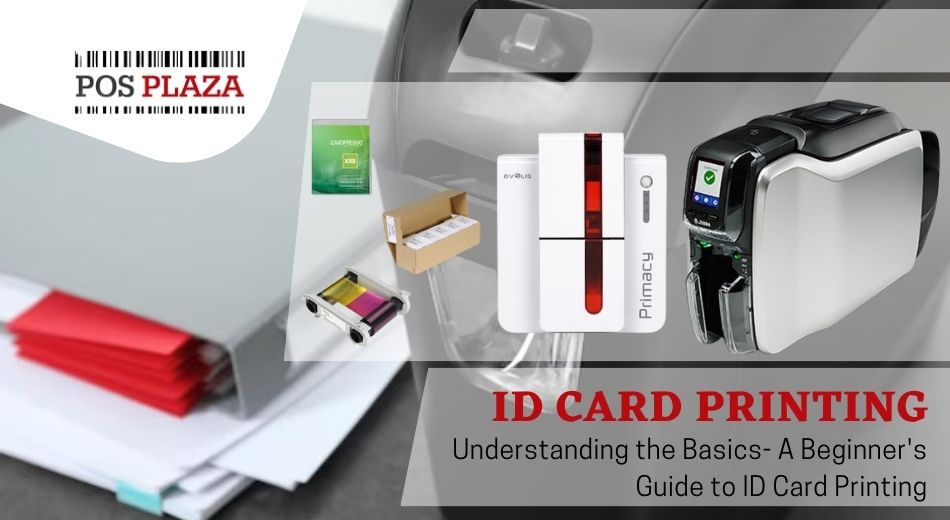 Understanding the Basics: A Beginner's Guide to ID Card Printing - POS ...