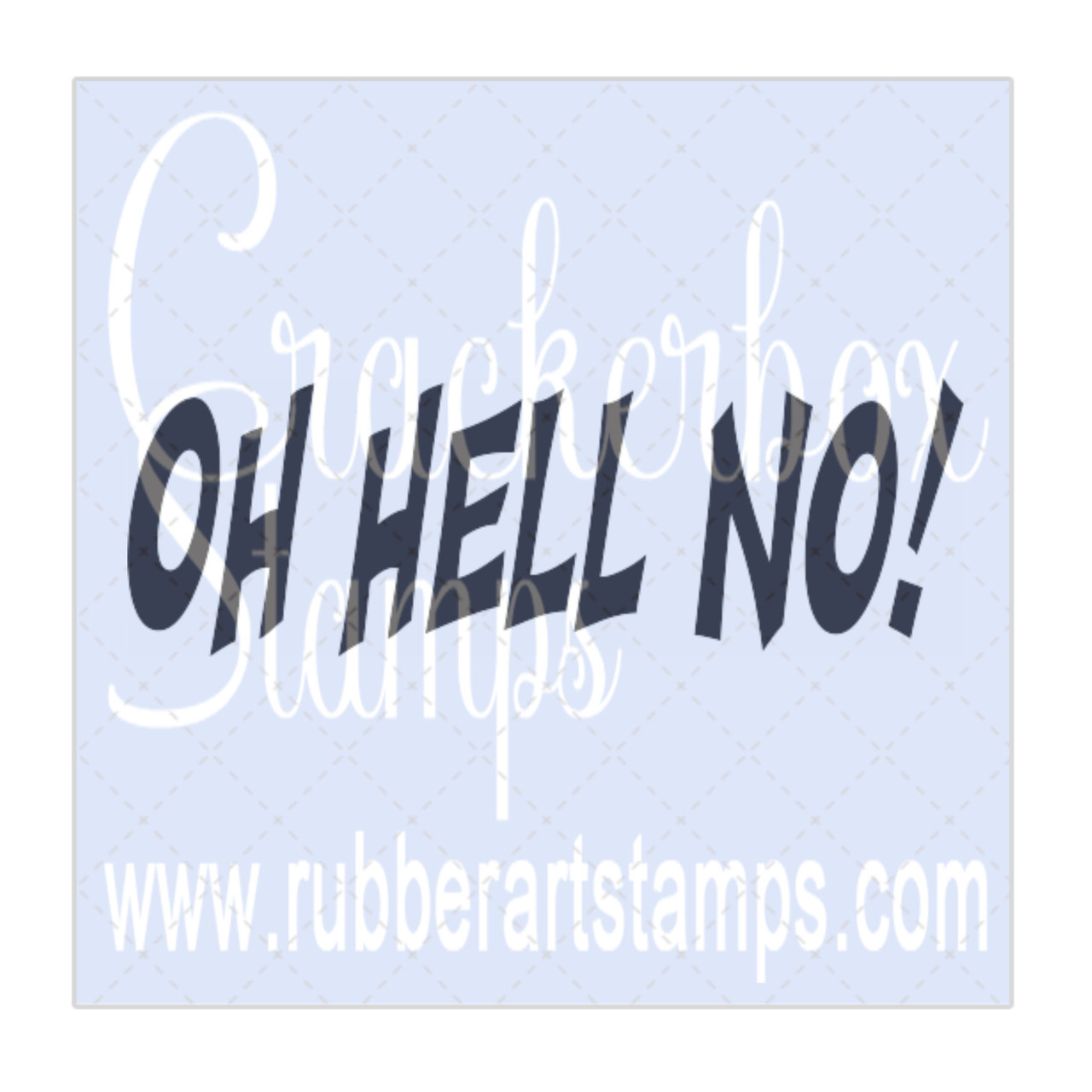 Oh Hell No - Crackerbox Stamps