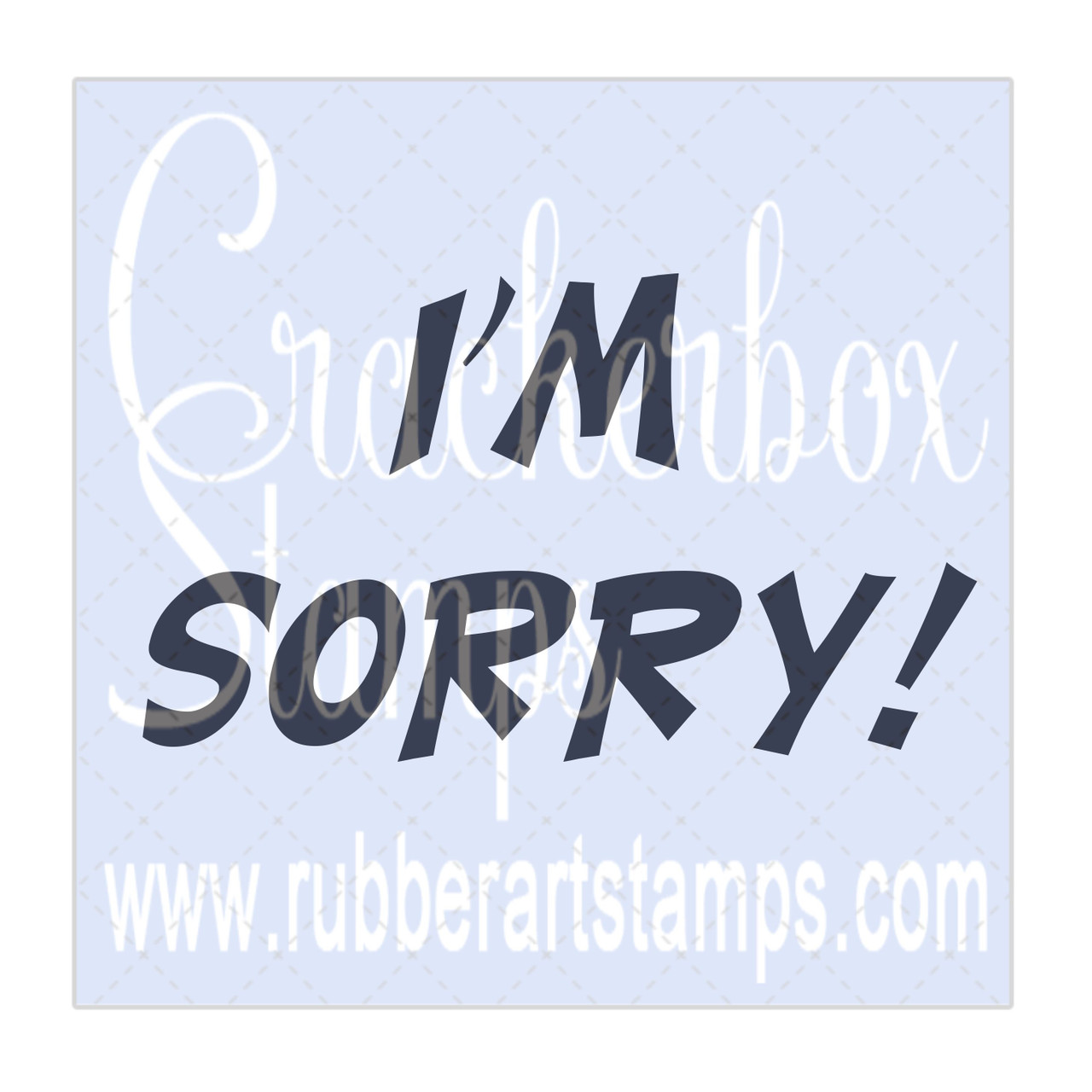 I'm Sorry! - Crackerbox Stamps