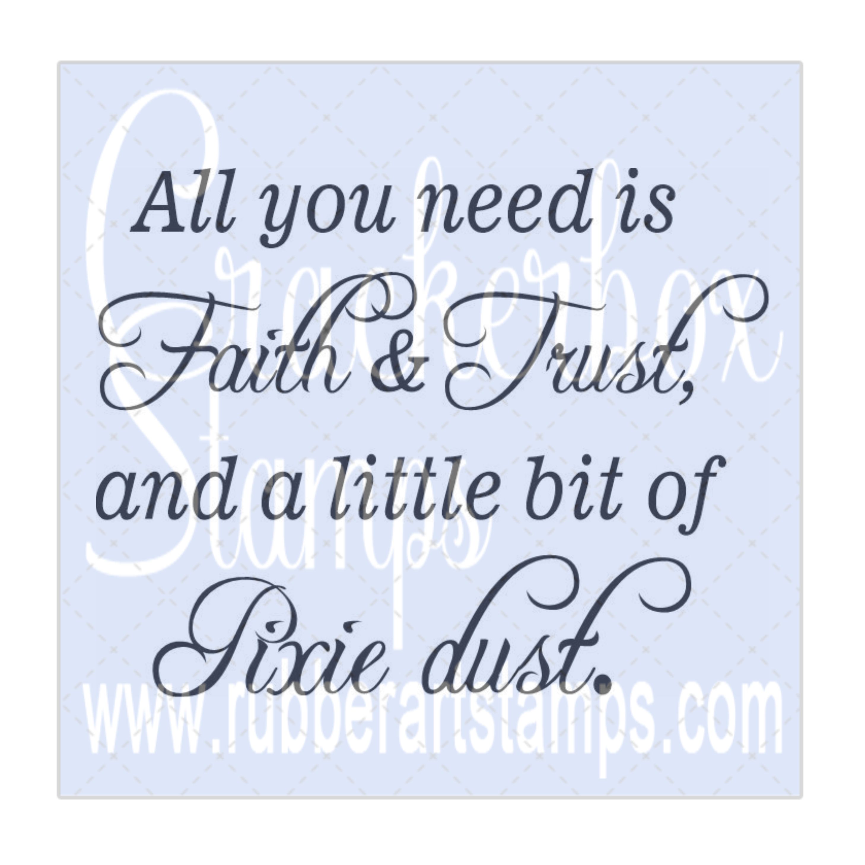 Faith, Trust, Pixie Dust - Crackerbox Stamps