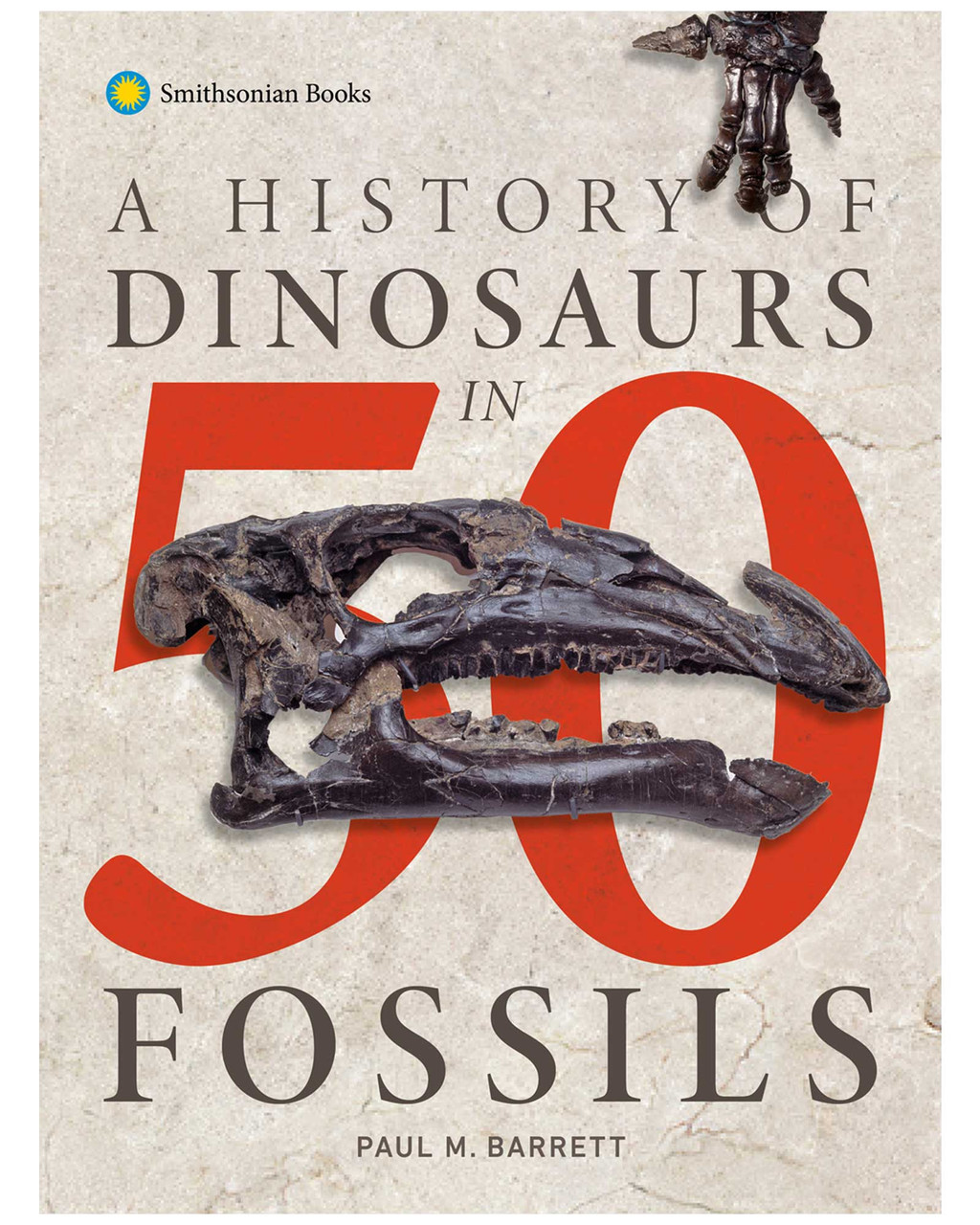 A History of Dinosaurs in 50 Fossils | Shop Smithsonian Store