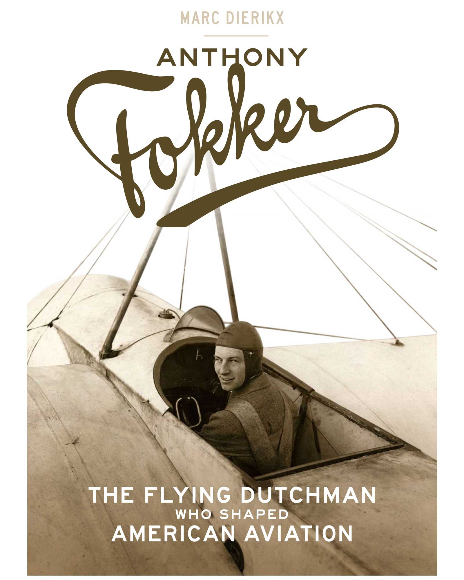 Anthony Fokker: The Flying Dutchman Who Shaped American Aviation | Shop ...