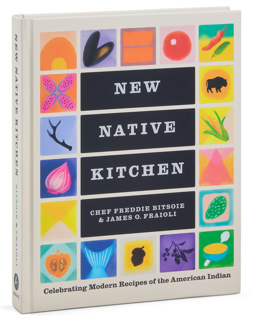 New Native Kitchen: Celebrating Modern Recipes of the American Indian