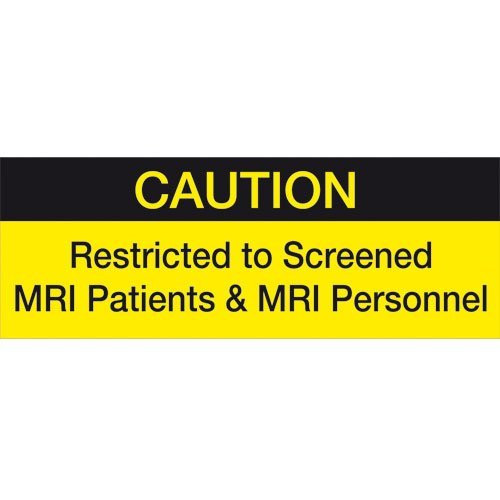 MRI Non-Magnetic "CAUTION Restricted to Screened MRI Patients & MRI ...