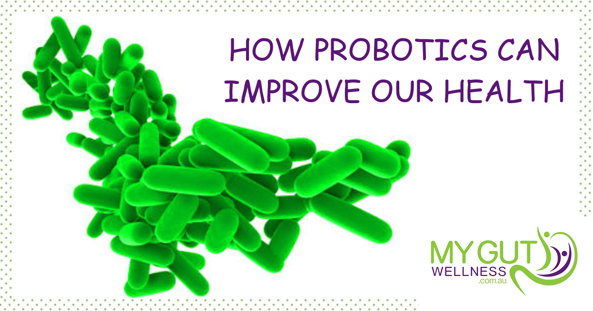 How Probiotics Can Improve Our Health - My Gut Wellness