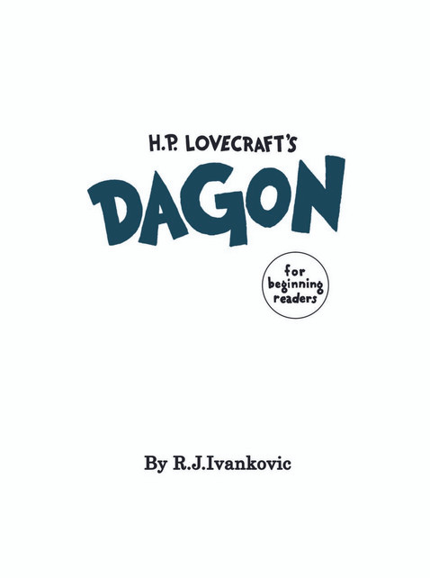 H.P. Lovecraft's Dagon for Beginning Readers - Hardcover - Chaosium Inc.