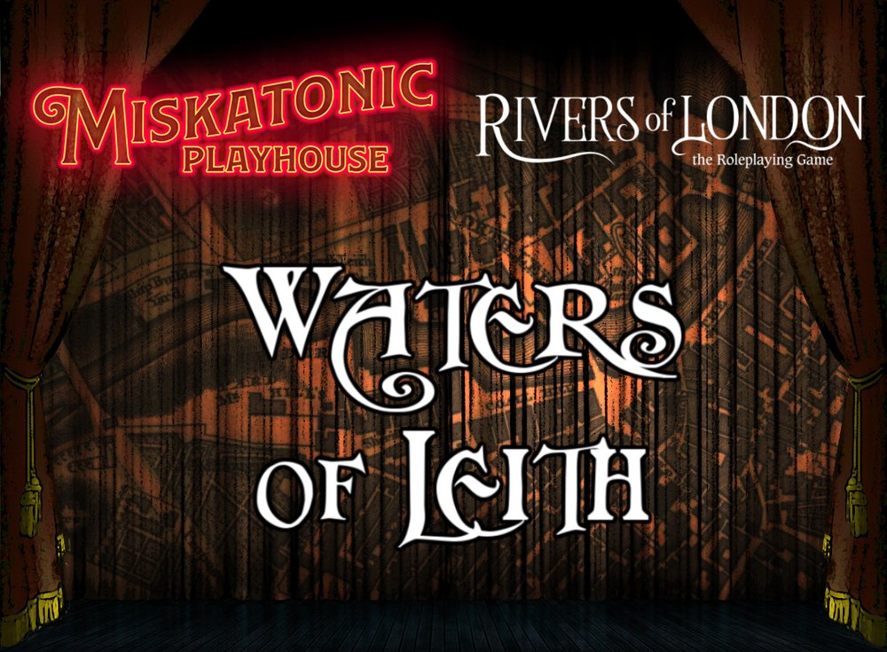 'Waters of Leith': new Rivers of London RPG actual play by the ...