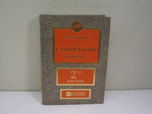 Norman V. Steere P.E. CRC Press The Handbook of Laboratory Safety