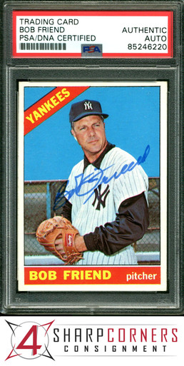 1966 TOPPS #519 BOB FRIEND TRADING CARD PSA AUTH DNA AUTO B1001014-220 ...