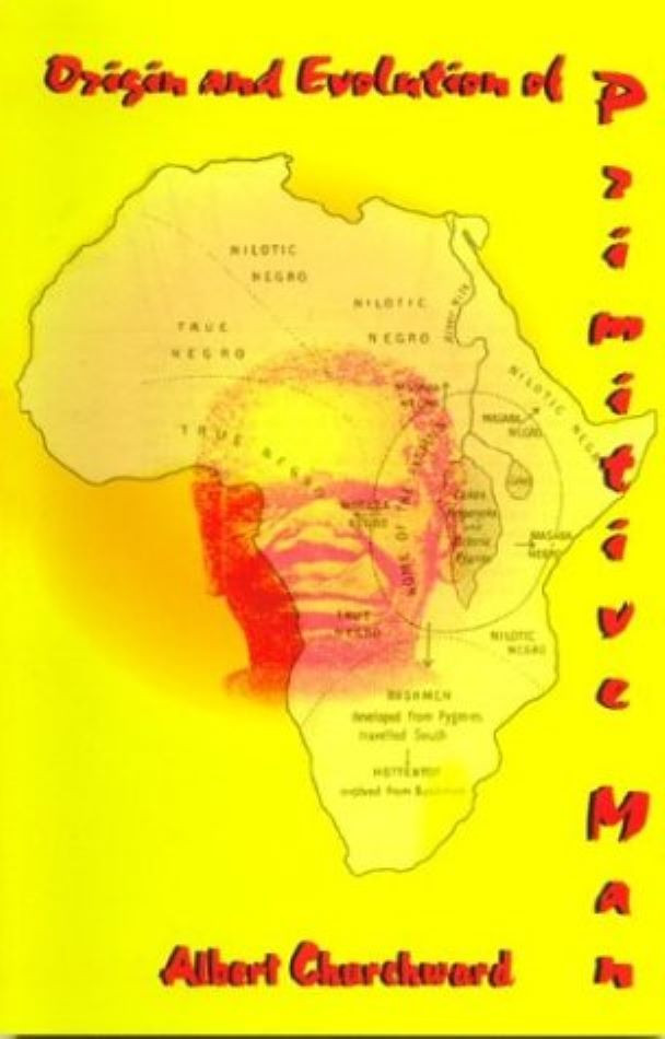 The Origin and Evolution of Primitive Man-Albert Churchward - Shades of ...