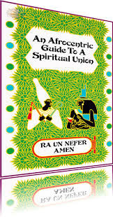 An Afrocentric Guide To A Spiritual Union by Ra Un Nefer Amen - Book ...