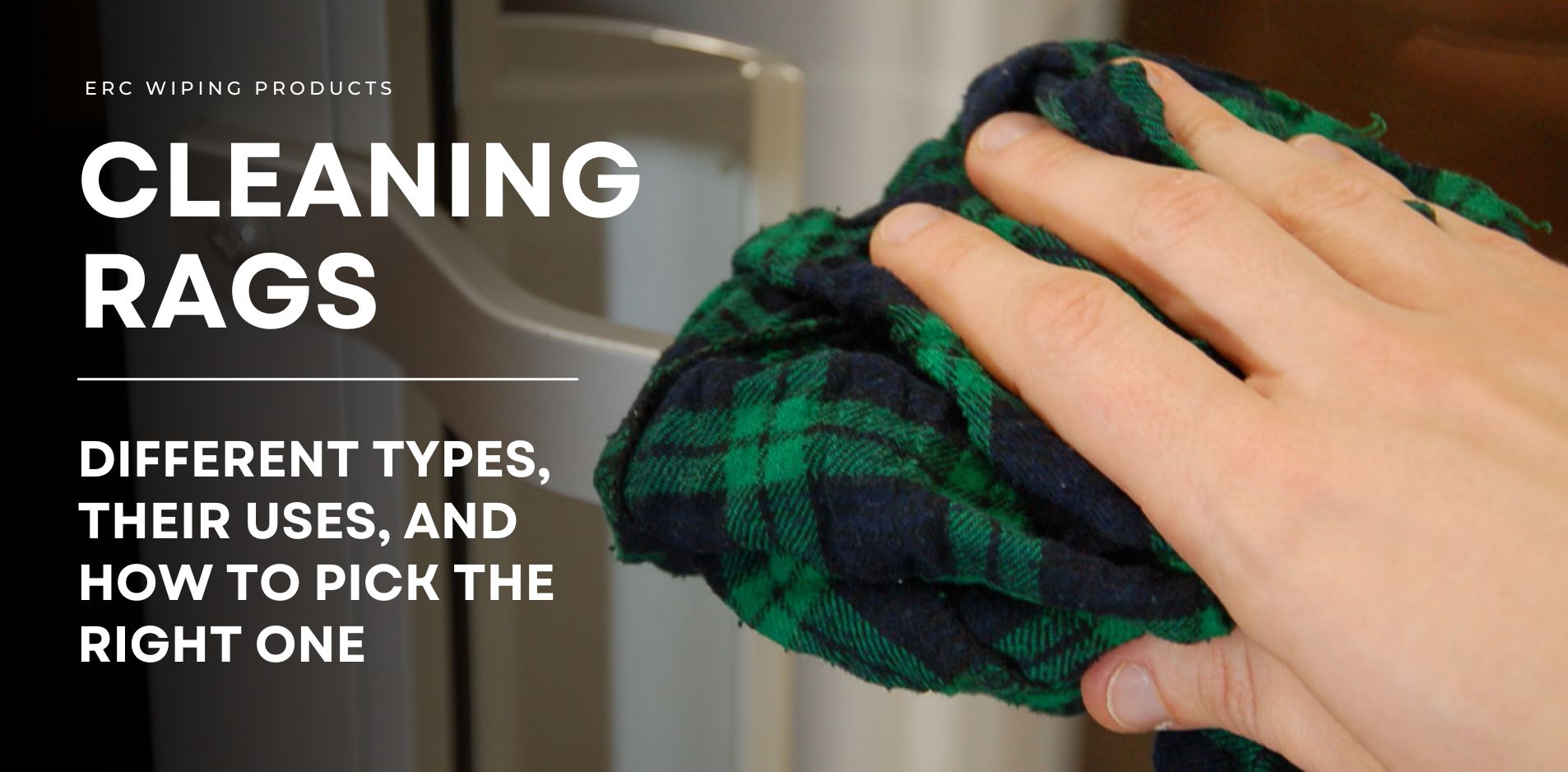 How to Choose the Best Rags for Your Shop - ERC Wiping Products