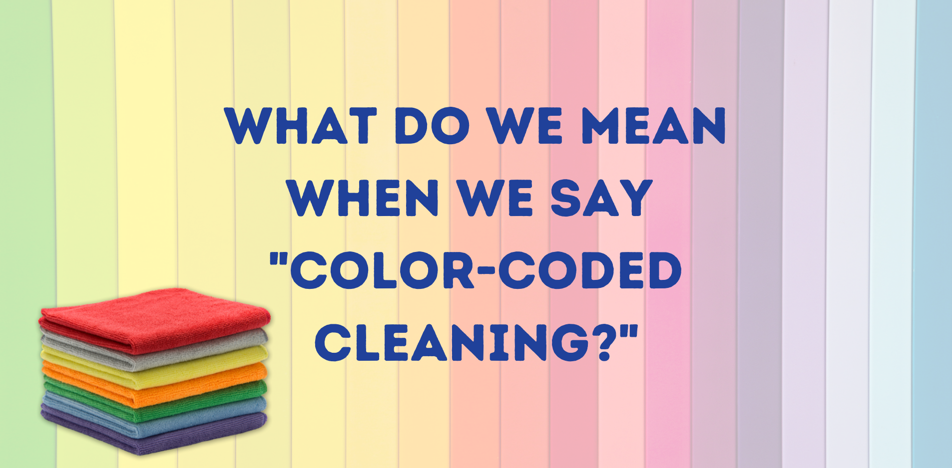 What Do We Mean When We Say, "Color-Coded Cleaning?" - ERC Wiping Products