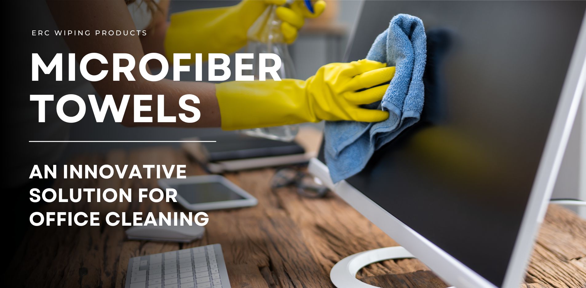 5 Benefits of Using Microfiber Towels for Office Cleaning - ERC Wiping ...