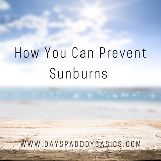 How You Can Prevent Sunburns - DAYSPA Body Basics Store