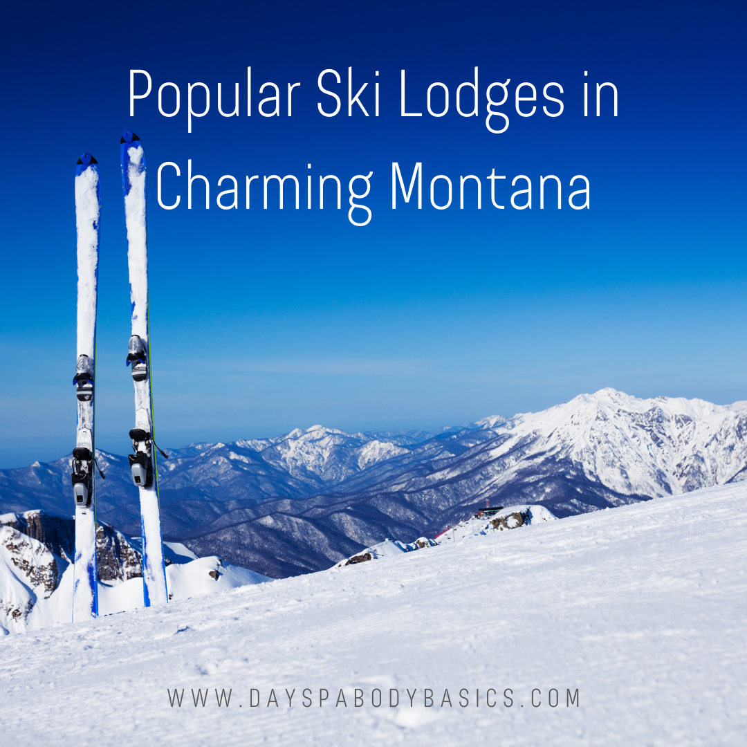 Popular Ski Lodges In Charming Montana DAYSPA Body Basics Store popular-ski-lodges-in-charming-montana-dayspa-body-basics-store