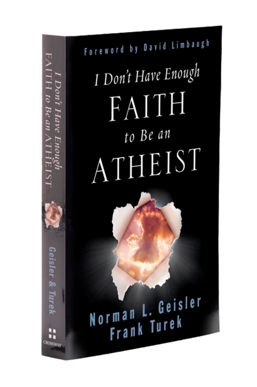 I Dont Have Enough Faith To Be An Atheist Book Frank Turek Norm