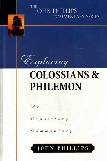 Exploring Colossians & Philemon - John Phillips
